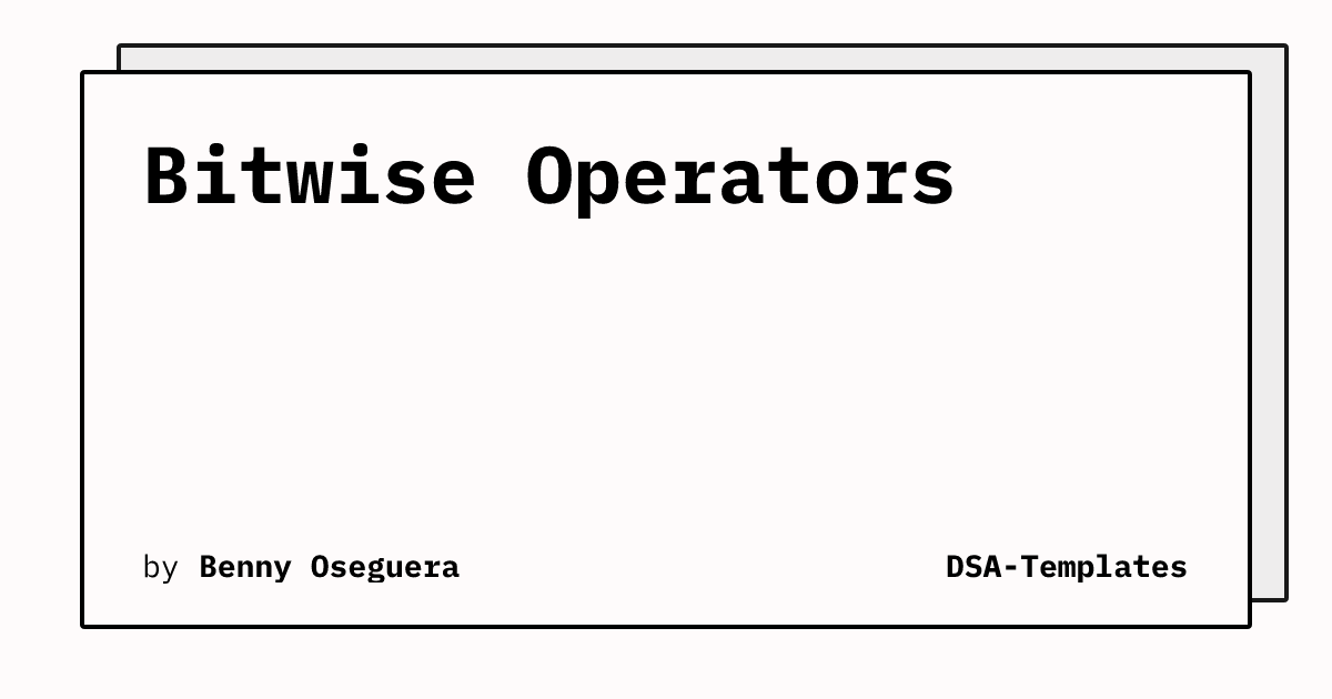 Bitwise Operators | DSA-Templates Bitwise Operators | DSA-Templates